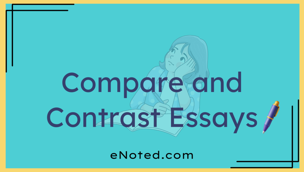 Compare and Contrast Essay: A Comprehensive Guide - eNoted